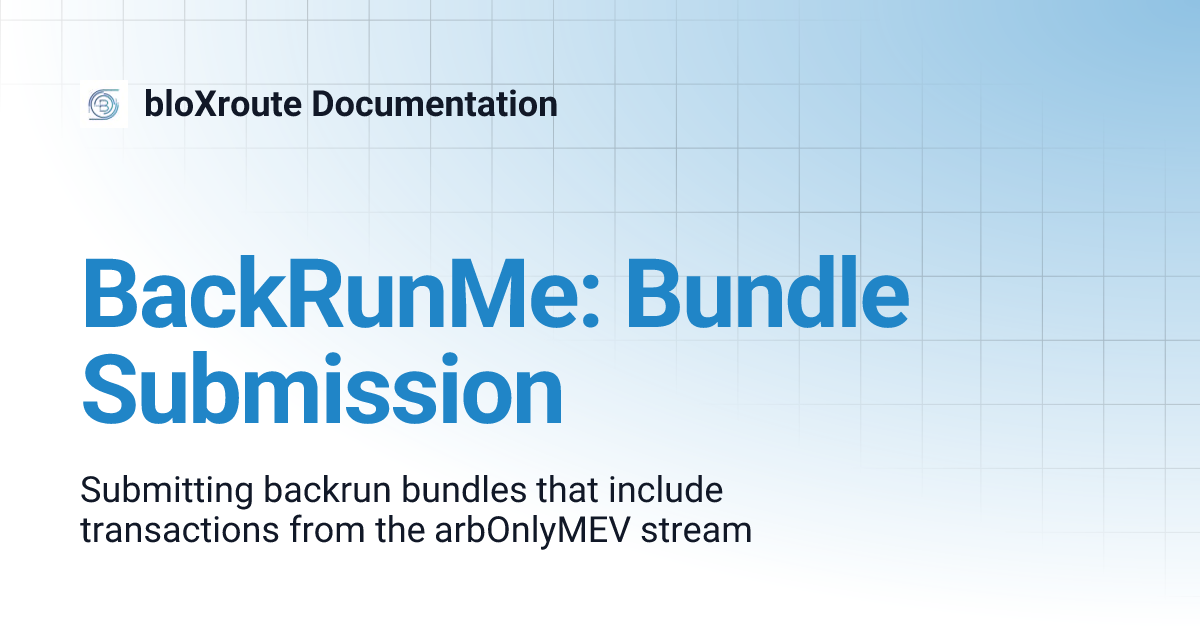 BackRunMe: Bundle Submission | bloXroute Documentation
