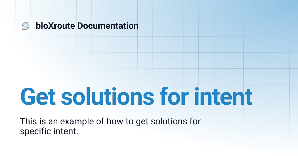 Get solutions for intent | bloXroute Documentation