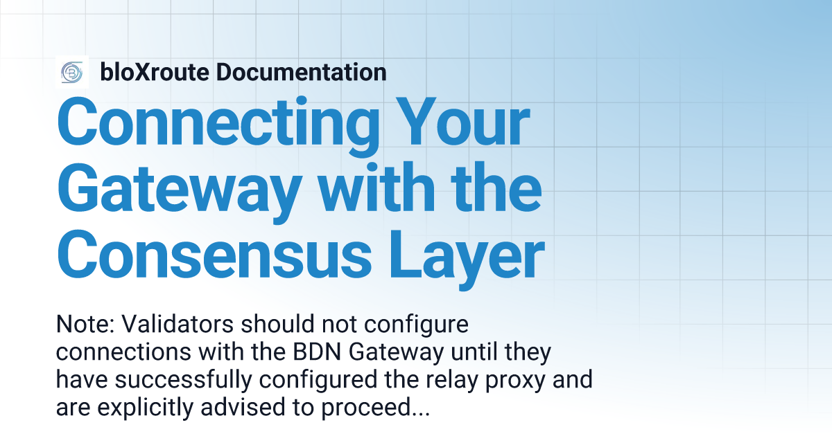 Connecting Your Gateway with the Consensus Layer | bloXroute Documentation