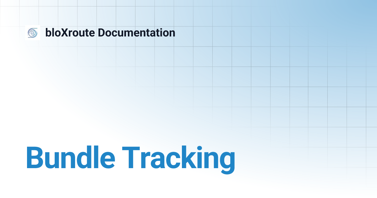 Bundle Tracking | bloXroute Documentation
