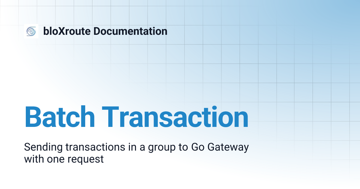 Batch Transaction | bloXroute Documentation