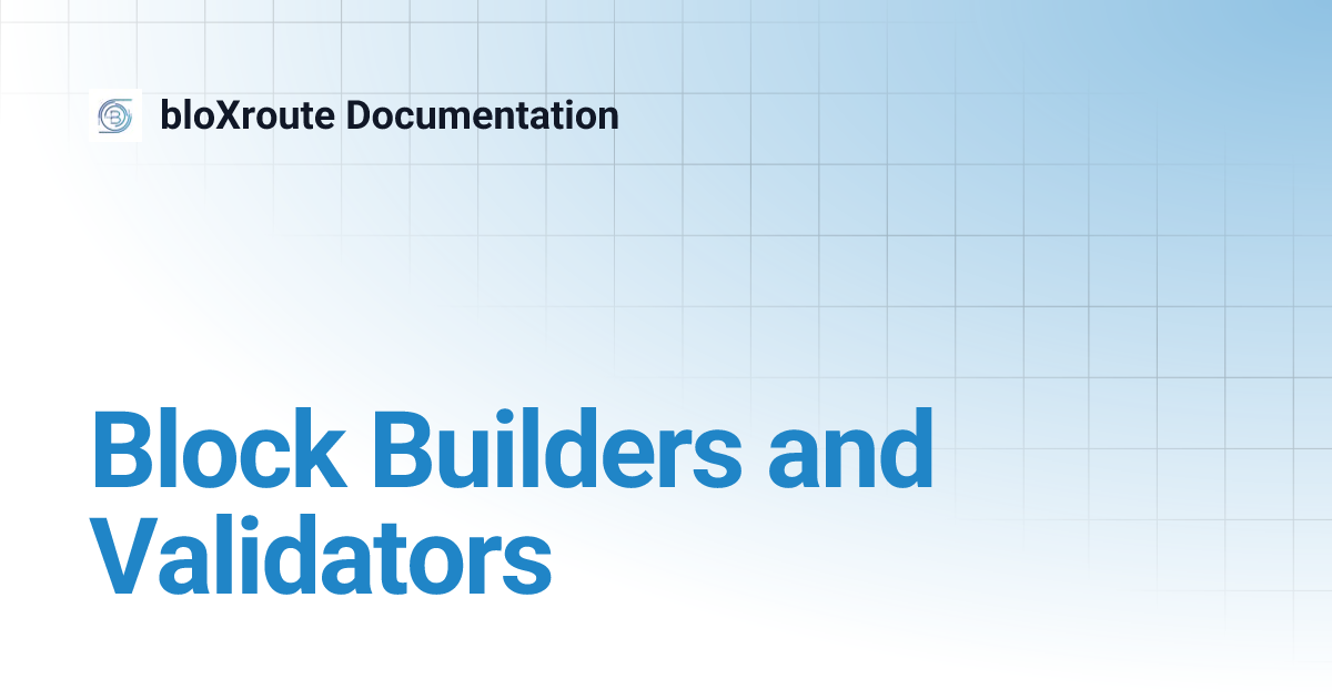 Block Builders and Validators | bloXroute Documentation