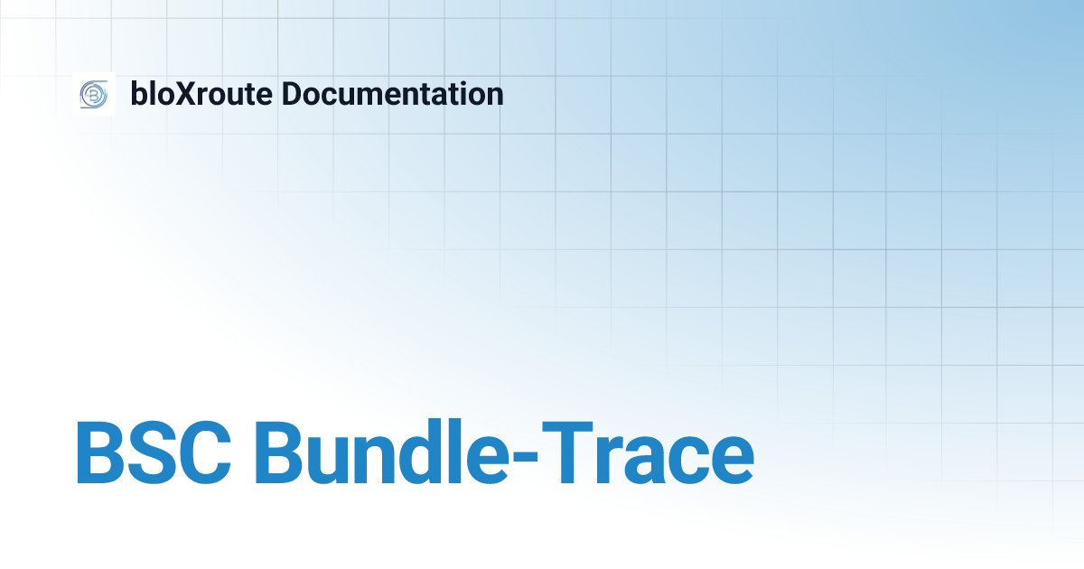 BSC Bundle-Trace | bloXroute Documentation