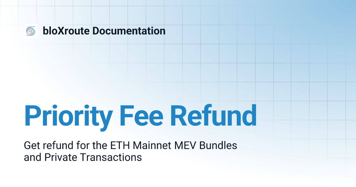 Priority Fee Refund | bloXroute Documentation