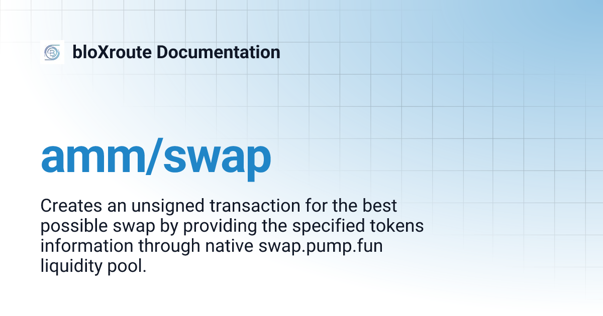 amm/swap | bloXroute Documentation
